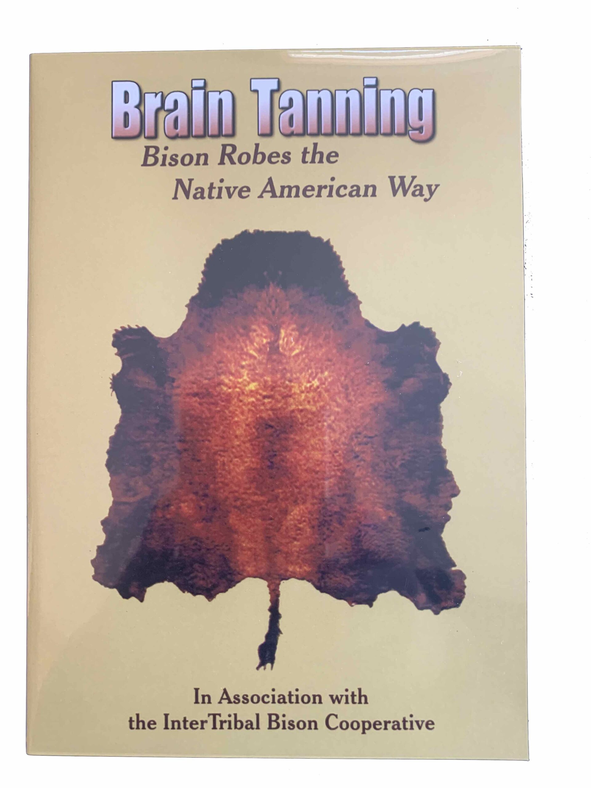 Brain Tanning Bison Robes The Native American Way - DVD - Traditional ...